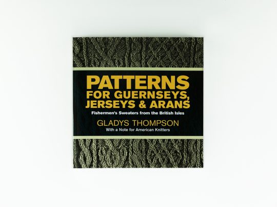 Patterns for Guernseys, Jerseys & Arans by Gladys Thompson - Wild and ...